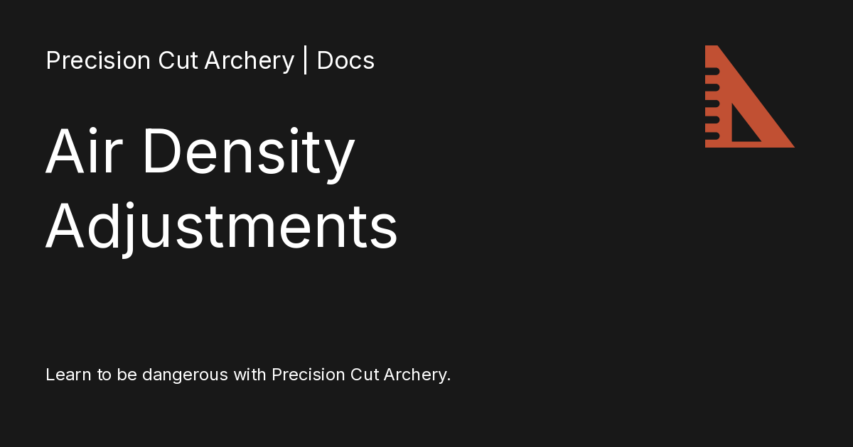 Air Density Adjustments - Precision Cut Archery | Docs