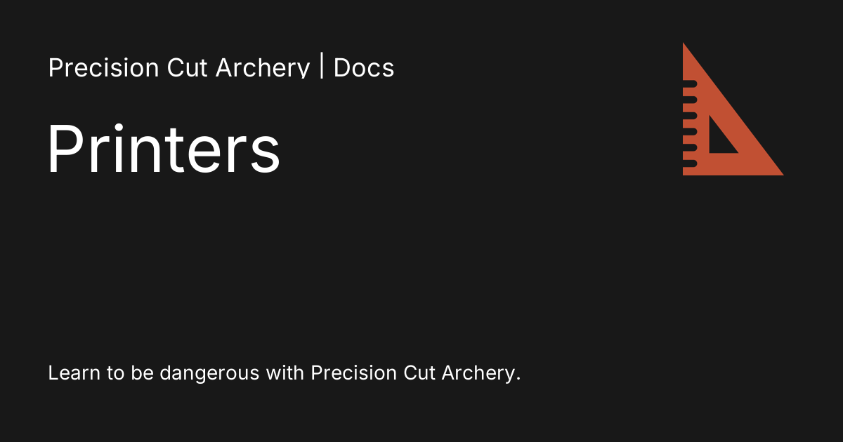 Printers - Precision Cut Archery | Docs